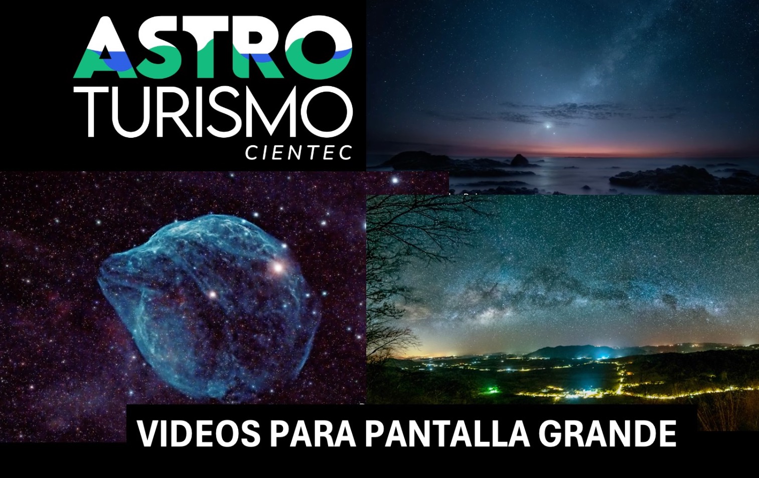 Nuevo videos para pantalla grande, concursos astroturismo CIENTEC | Fundación CIENTEC